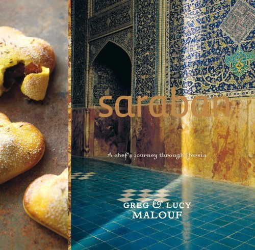 Saraban: A Chef's Journey through Persia by Greg Malouf, Lucy Malouf ...