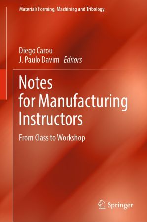 Notes for Manufacturing Instructors: From Class to Workshop | SoftArchive