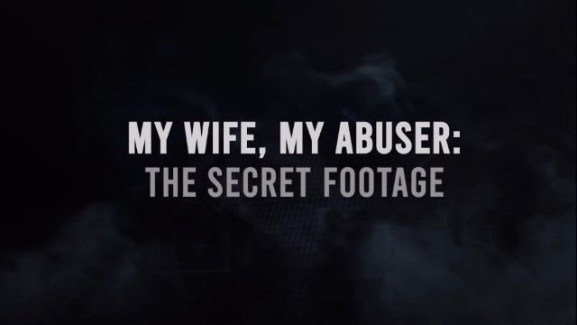Channel 5 - My Wife, My Abuser: The Secret Footage (2024) 1080p HDTV ...