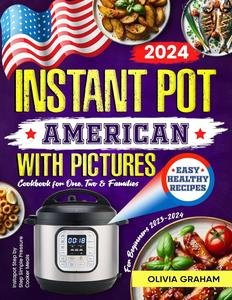 Easy American Instant Pot Cookbook for Beginners with Pictures 2023 ...