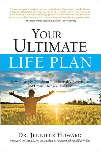 Your Ultimate Life Plan: How to Deeply Transform Your Everyday ...