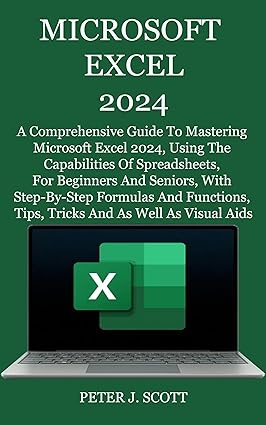 MICROSOFT EXCEL 2024: A Comprehensive Guide To Mastering Microsoft ...