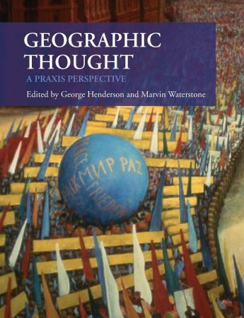 Geographic Thought: A Praxis Perspective | SoftArchive