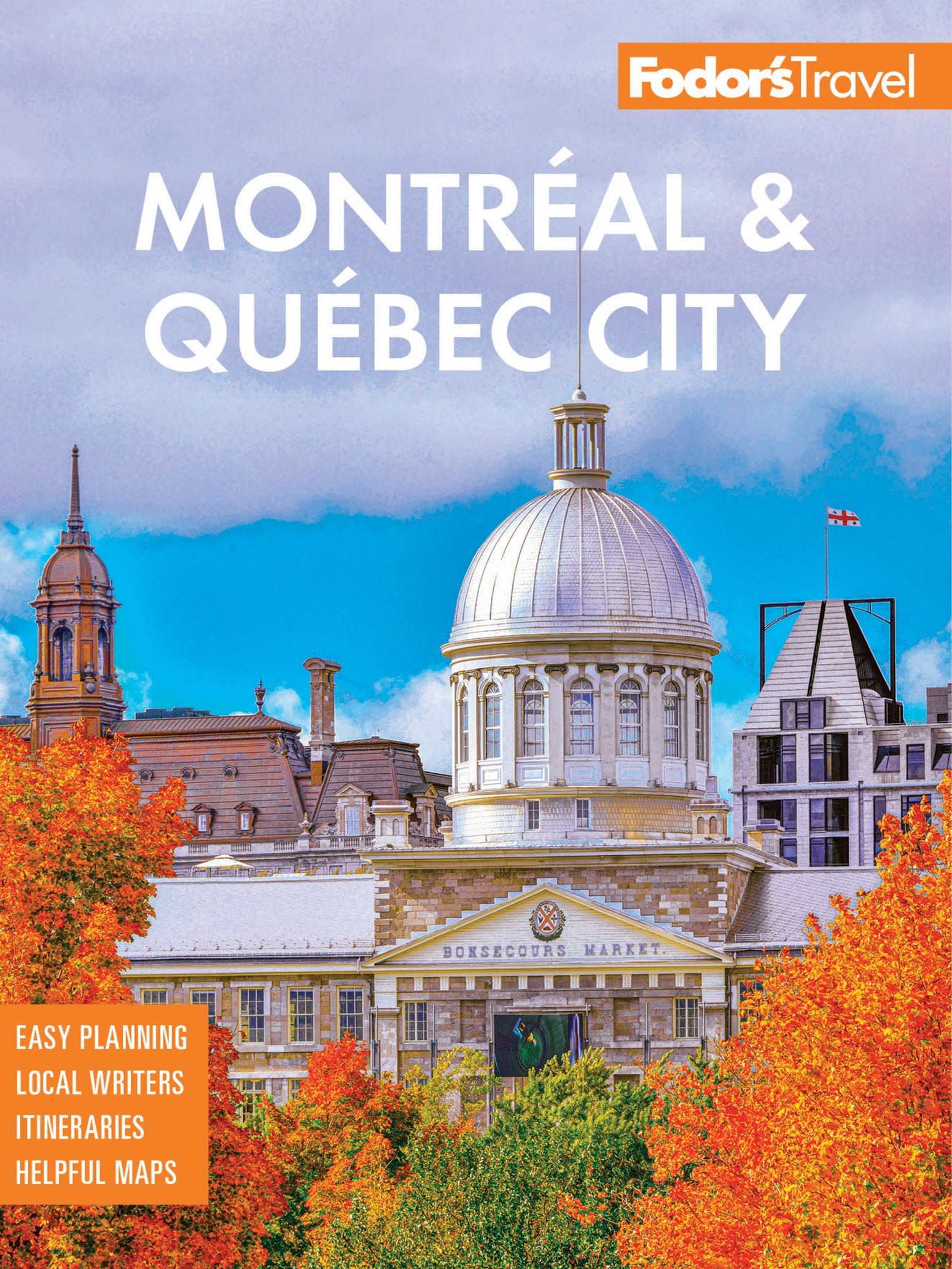Fodor's Montreal and Quebec City (Fodor's Travel Guides), 32nd Edition ...