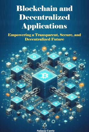 Blockchain and Decentralized Applications: Empowering a Transparent ...
