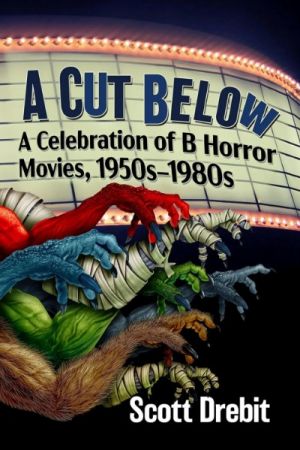 A Cut Below: A Celebration of B Horror Movies, 1950s-1980s | SoftArchive