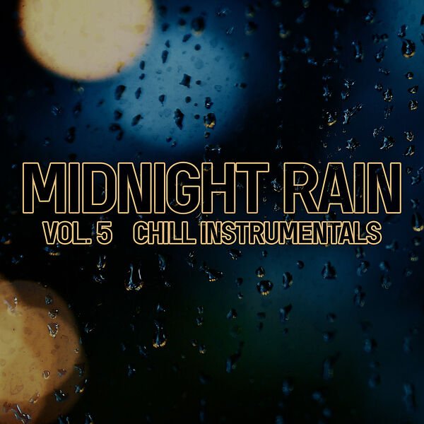 Various Artists - Midnight Rain, Vol 5 (Chill Instrumentals) (2024 ...