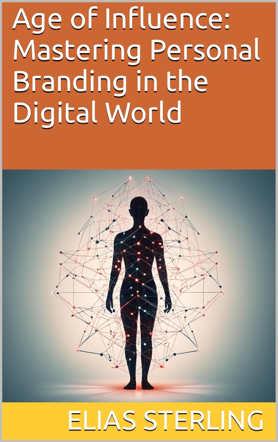 Age of Influence: Mastering Personal Branding in the Digital World ...
