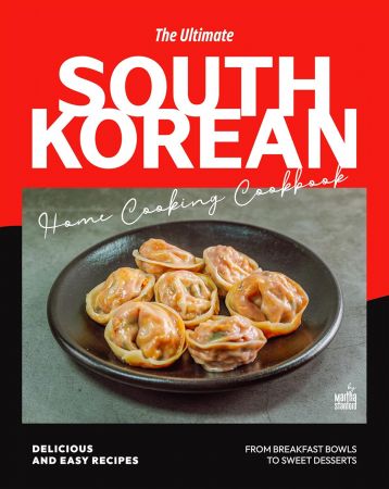 The Ultimate South Korean Home Cooking Cookbook | SoftArchive