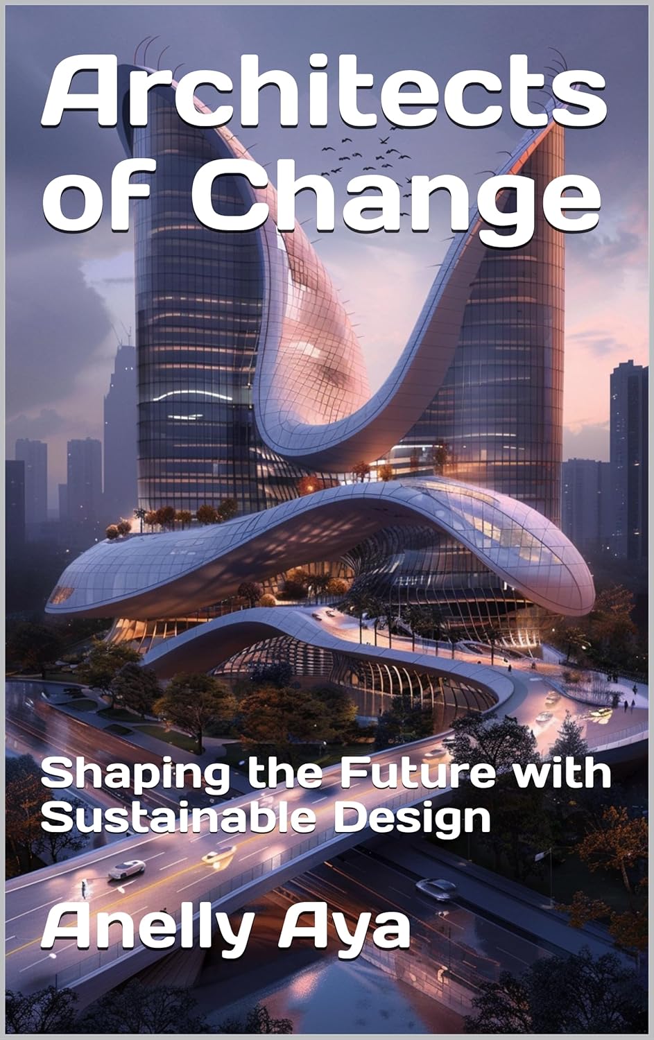 Architects of Change : Shaping the Future with Sustainable Design ...