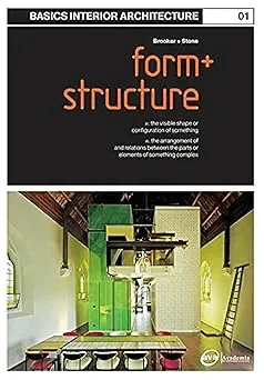 Basics Interior Architecture 01: Form and Structure: the Organisation ...