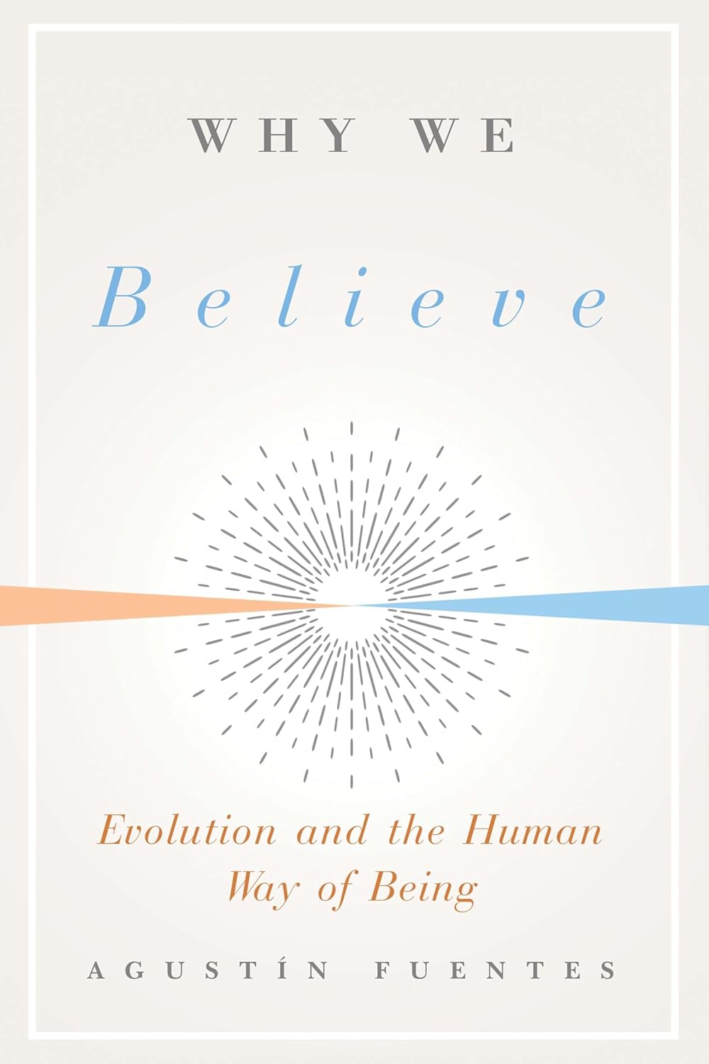 Why We Believe: Evolution and the Human Way of Being (True PDF ...
