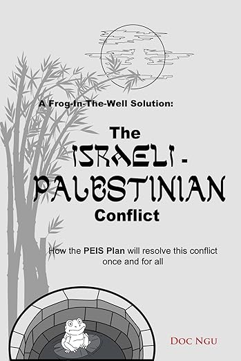 A Frog-In-The-Well Solution - The Israeli-Palestinian Conflict ...