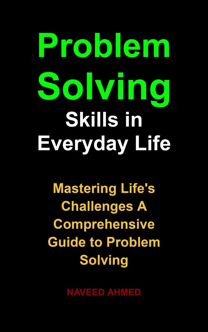 Problem Solving Skills in Everyday Life: Mastering Life's Challenges A ...