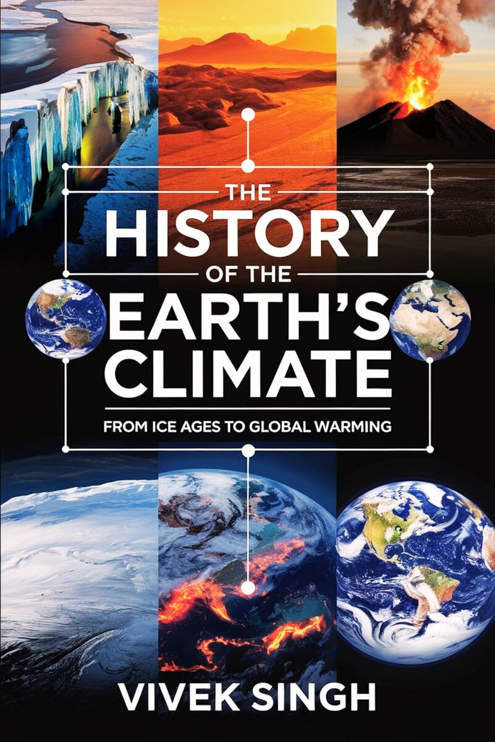 The History of the Earth's Climate: From Ice Ages to Global Warming ...