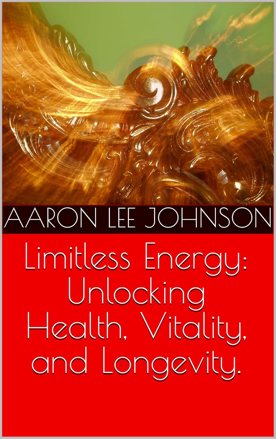 Limitless Energy: Unlocking Health, Vitality, and Longevity | SoftArchive