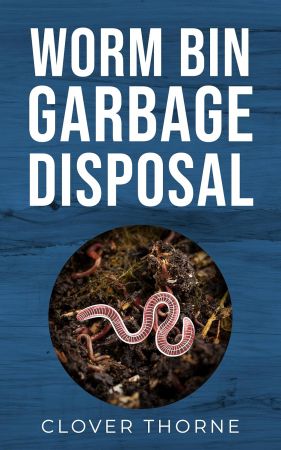 Worm Bin Garbage Disposal: Farm Red Wiggler Worms that Eat Garden Waste ...