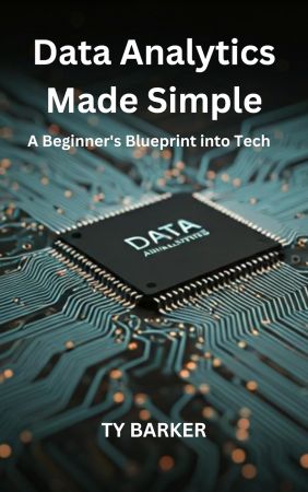 Data Analytics Made Simple: A Beginner's Blueprint into Tech | SoftArchive