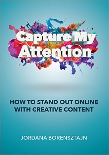 Capture My Attention: How To Stand Out Online with Creative Content ...