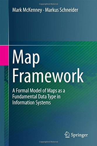 Map Framework: A Formal Model of Maps as a Fundamental Data Type in ...