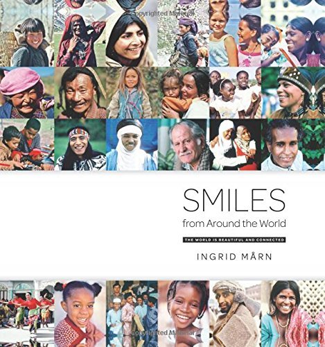 Smiles from Around the World: The World Is Beautiful and Connected ...