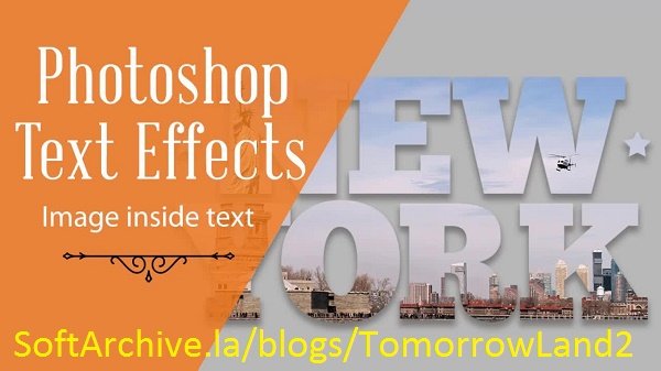 Photoshop Text Effects: How to Put Image Inside Text | SoftArchive