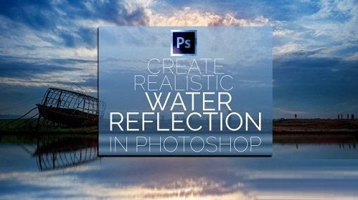 How to create Realistic Water Reflection in Adobe Photoshop | SoftArchive