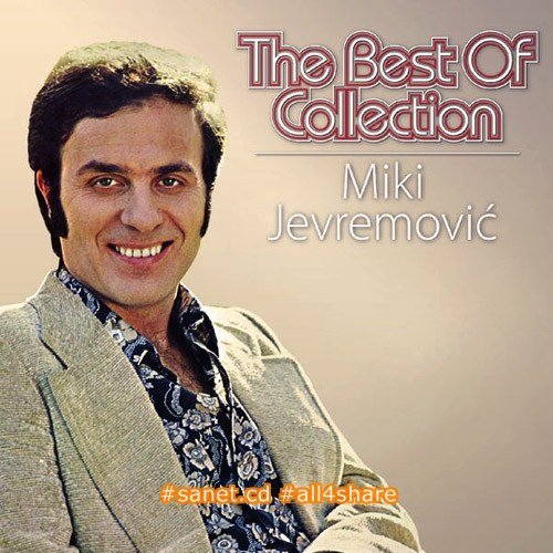 Miki Jevremovic - The Best of Collection (2015) | SoftArchive