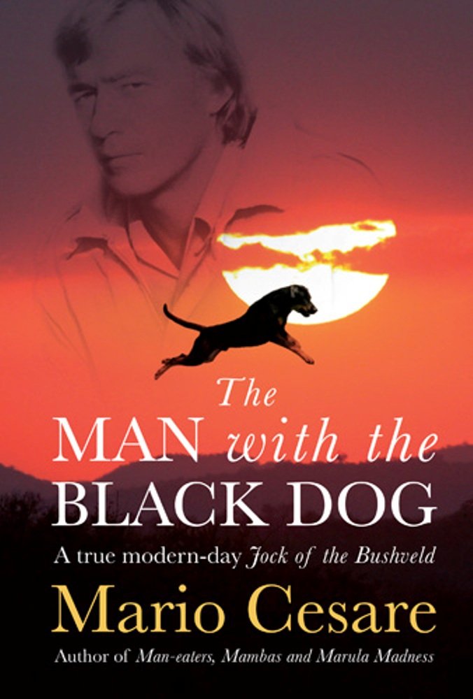 The Man With The Black Dog: A True Modern-Day Jock Of The Bushveld ...