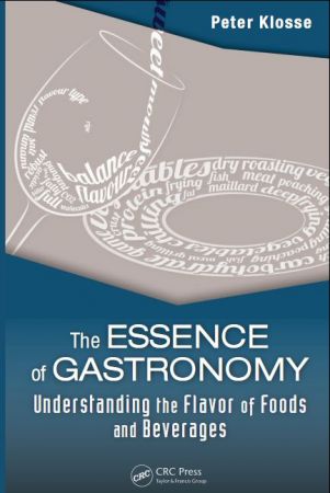 The Essence of Gastronomy: Understanding the Flavor of Foods and ...