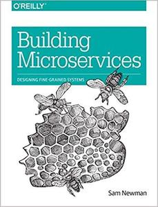 Building Microservices: Designing Fine-Grained Systems | SoftArchive