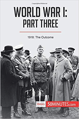 World War I: Part Three: 1918: The Outcome | SoftArchive
