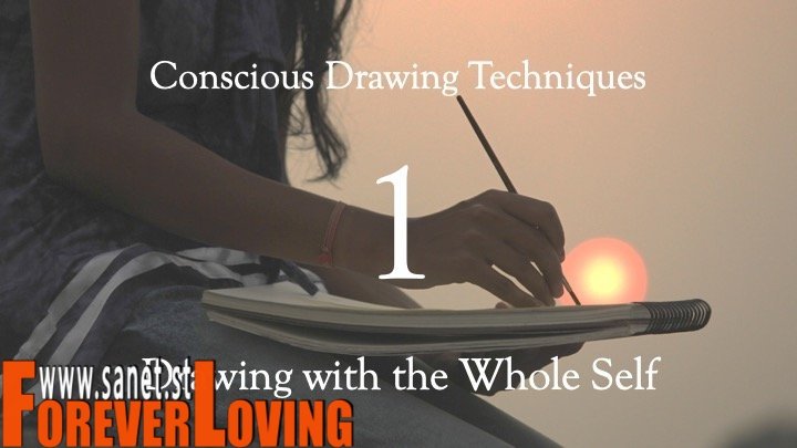 Drawing with the Whole Self - Conscious Drawing Techniques - Lesson 1 ...