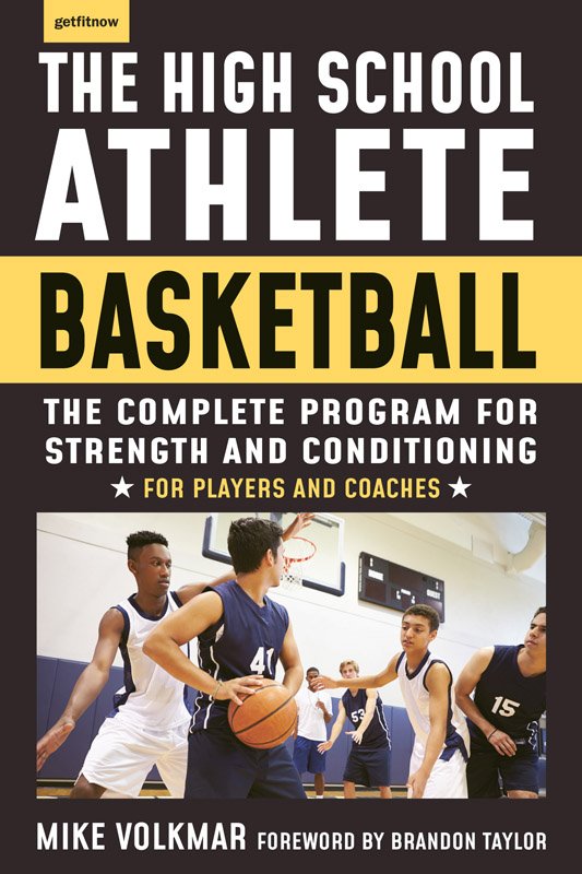 The High School Athlete: Basketball: The Complete Fitness Program for ...