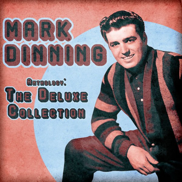 Mark Dinning - Anthology The Deluxe Collection (Remastered) (2020 ...