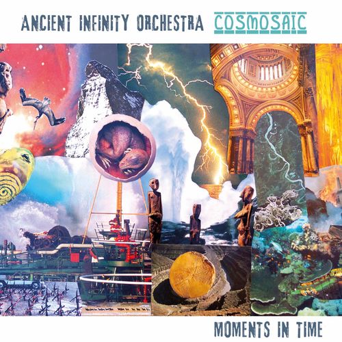 Ancient Infinity Orchestra - [Cosmosaic] Moments in Time (2020 ...
