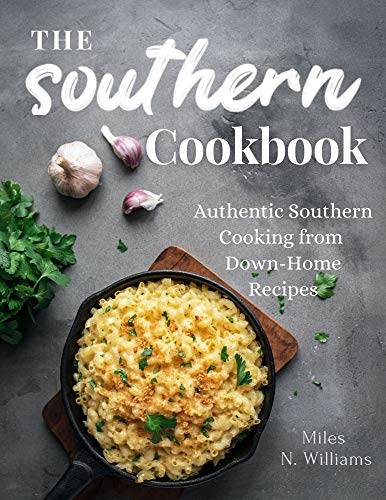 The Southern Cookbook: Authentic Southern Cooking from Down-Home ...