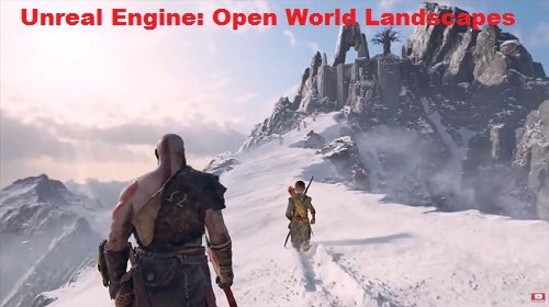 Unreal Engine: Open World Landscapes | SoftArchive
