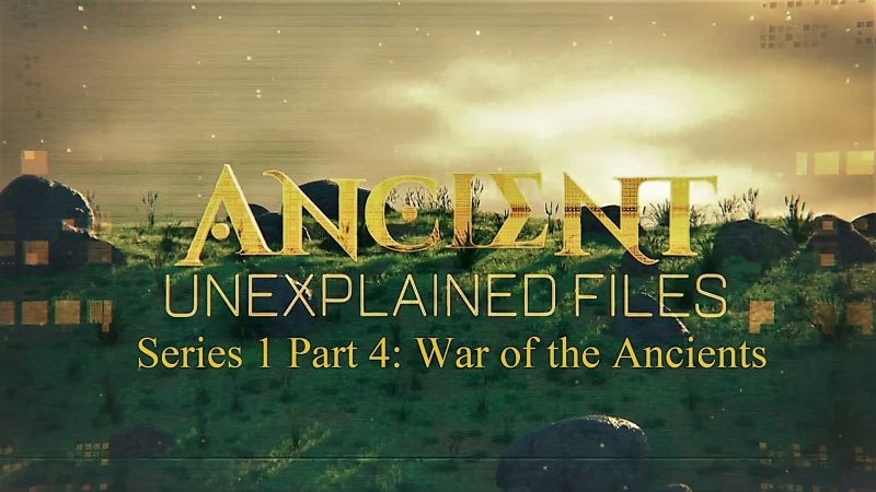 Science Ch - Ancient Unexplained Files Series 1 Part 4: War of the ...