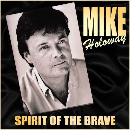 Mike Holoway - Spirit of the Brave (2021) | SoftArchive