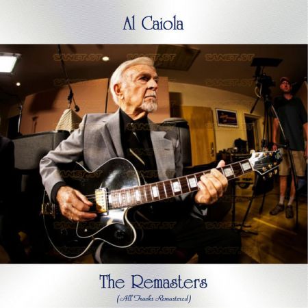 Al Caiola - The Remasters (All Tracks Remastered) (2021) | SoftArchive