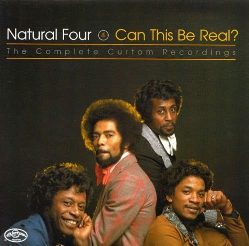 The Natural Four - Can This Be Real? The Complete Curtom Recordings ...