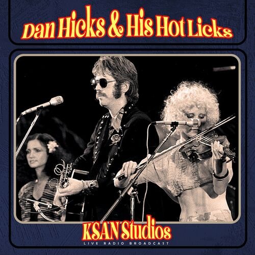 Dan Hicks & His Hot Licks - KSAN Studios 1971 (2022) | SoftArchive