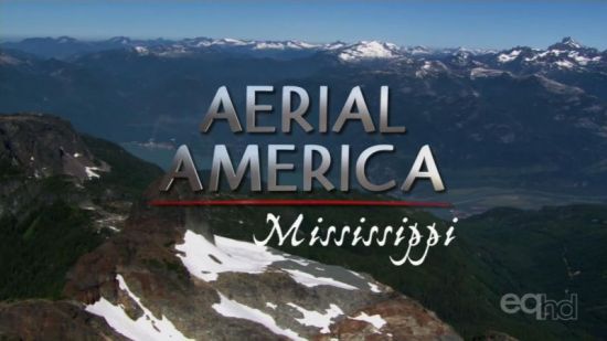 Smithsonian Channel - Aerial America - Mississippi (2010) HDTV x264 ...