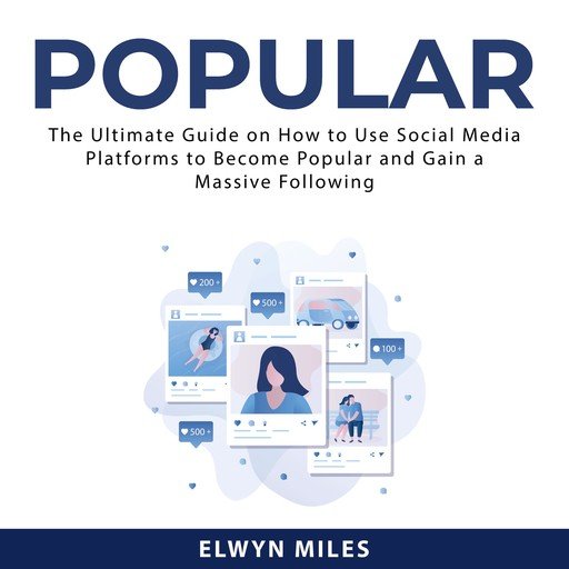 Popular: The Ultimate Guide on How to Use Social Media Platforms to ...