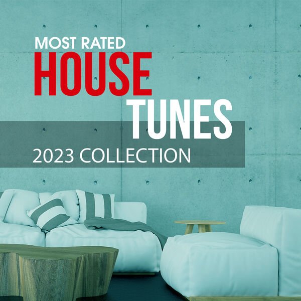 Various Artists - Most Rated House Tunes 2023 Collection (2023 ...