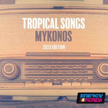 Various Artists - Tropical Songs Mykonos 2023 Edition (2023) | SoftArchive